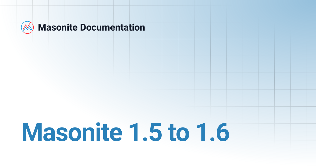 Masonite 1.5 to 1.6 | Masonite Documentation