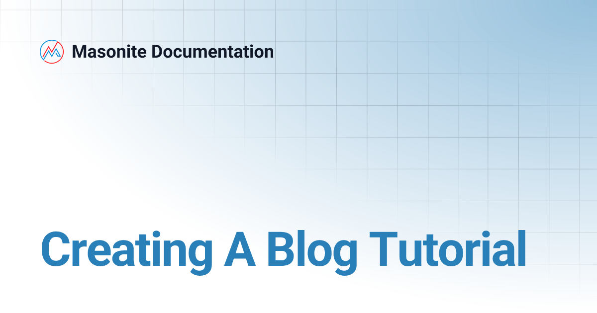 Creating A Blog Tutorial | Masonite Documentation