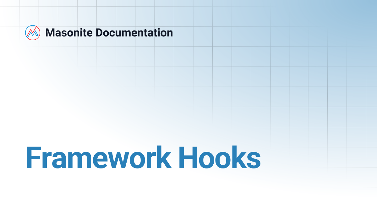 Framework Hooks | v2.0 | Masonite Documentation