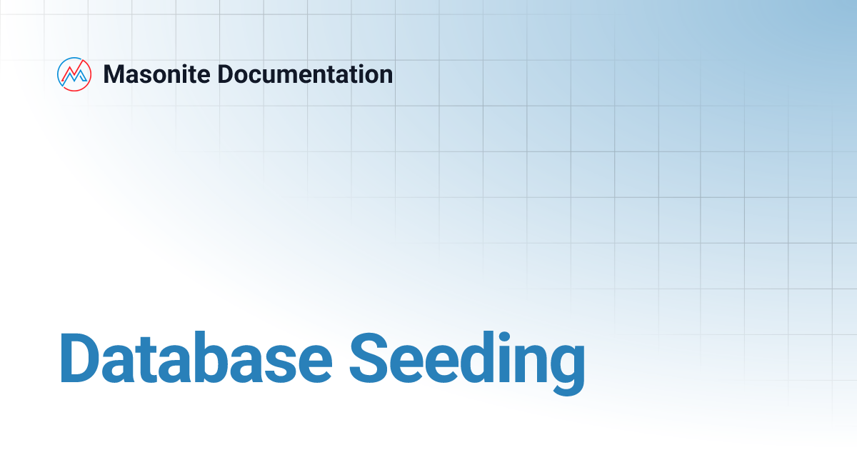 Database Seeding | Masonite Documentation