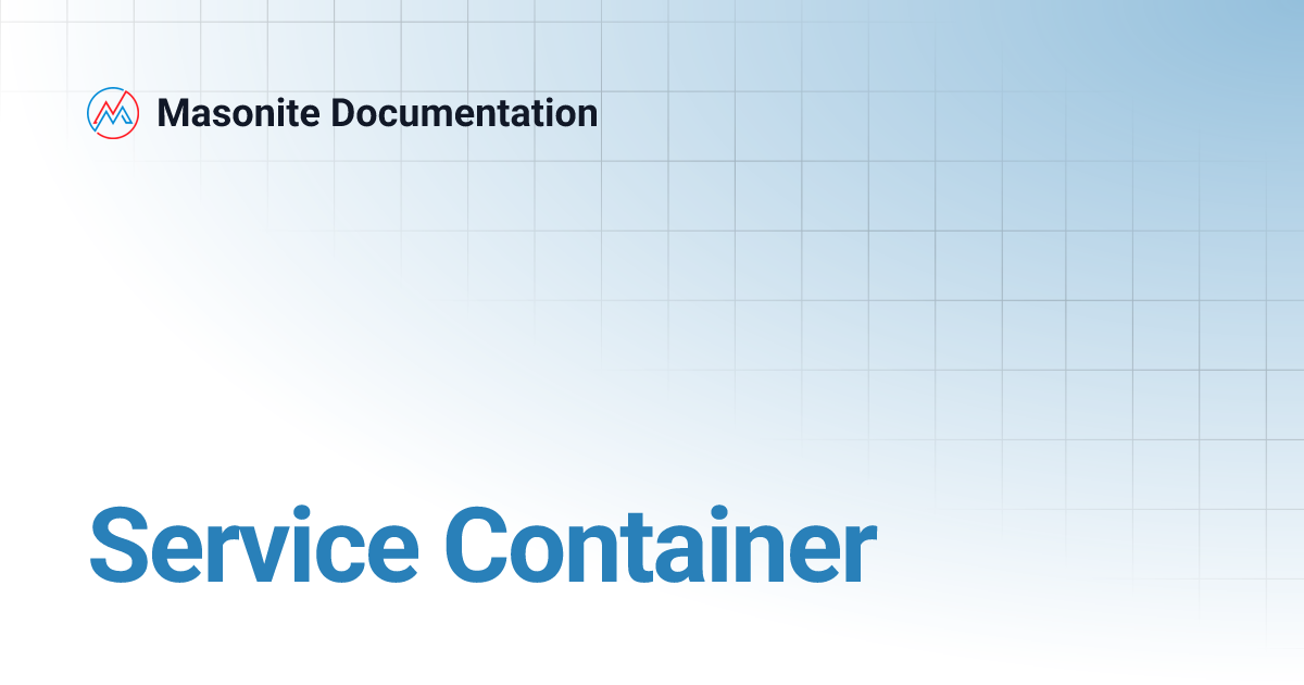 Service Container | Masonite Documentation