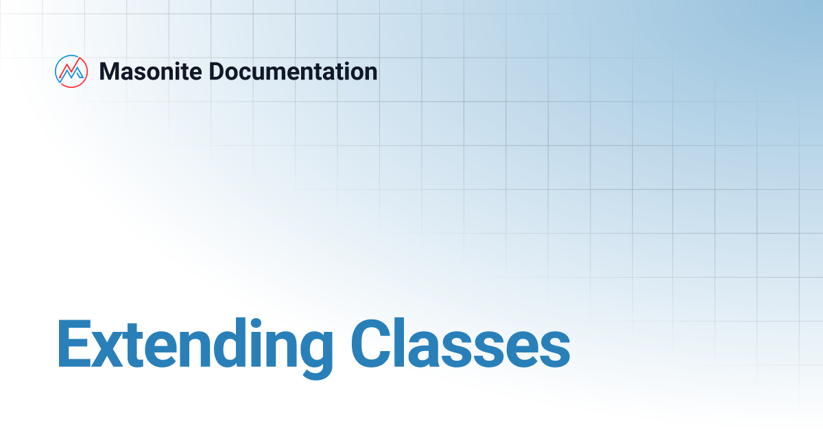 Extending Classes | Masonite Documentation Extending Classes | Masonite Documentation