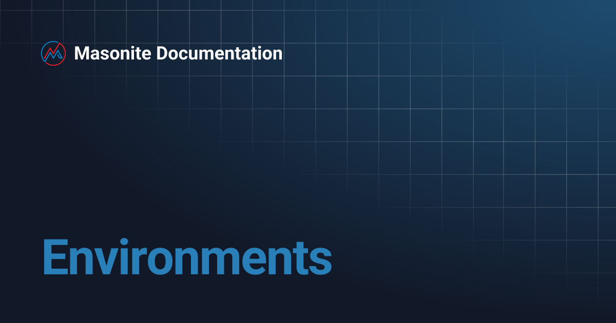 Environments | Masonite Documentation
