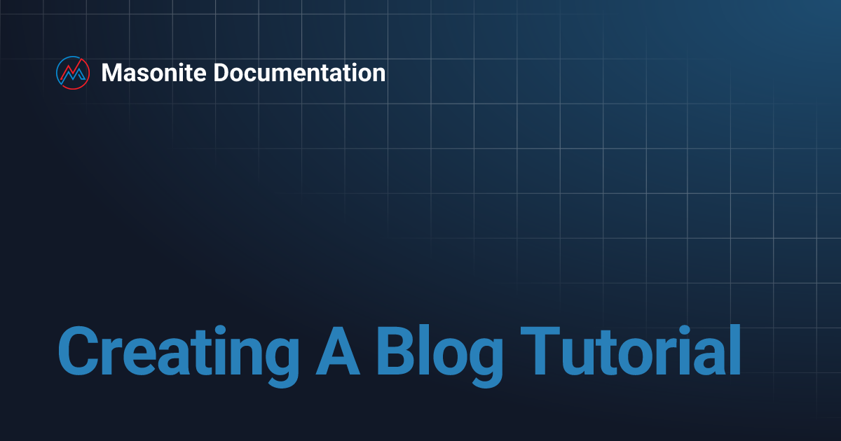 Creating A Blog Tutorial | Masonite Documentation