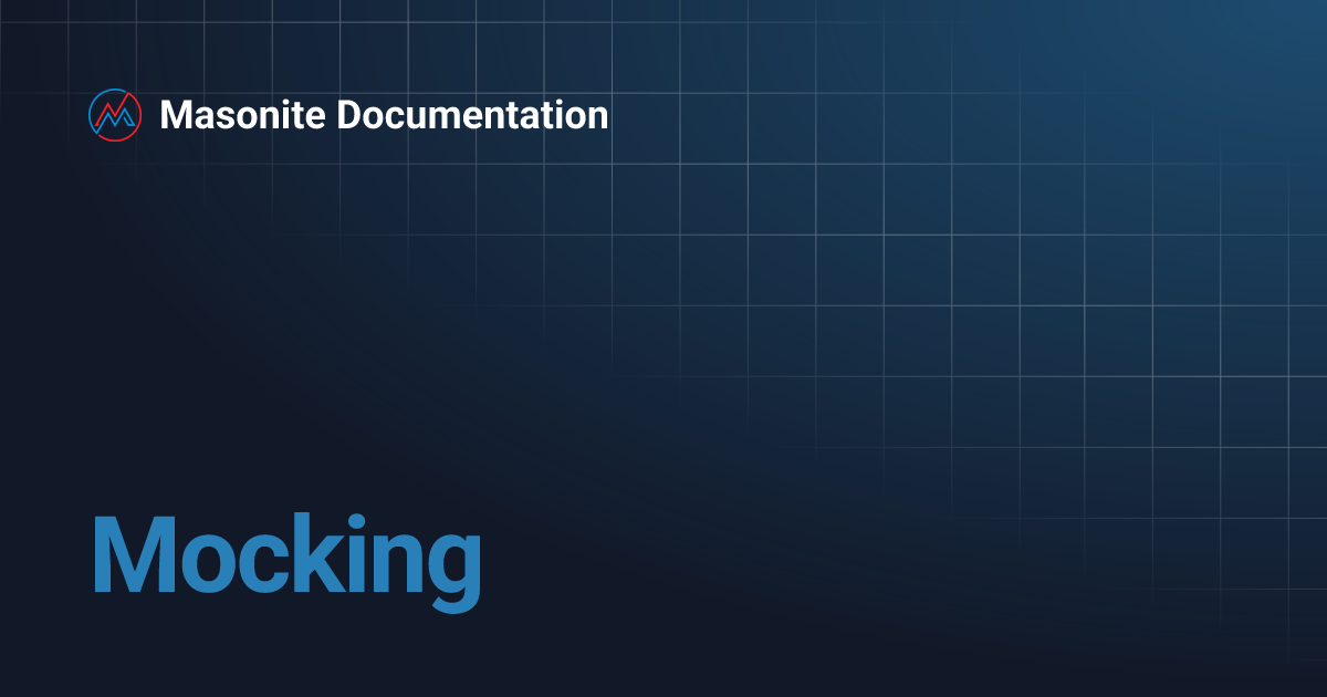 Mocking | Masonite Documentation