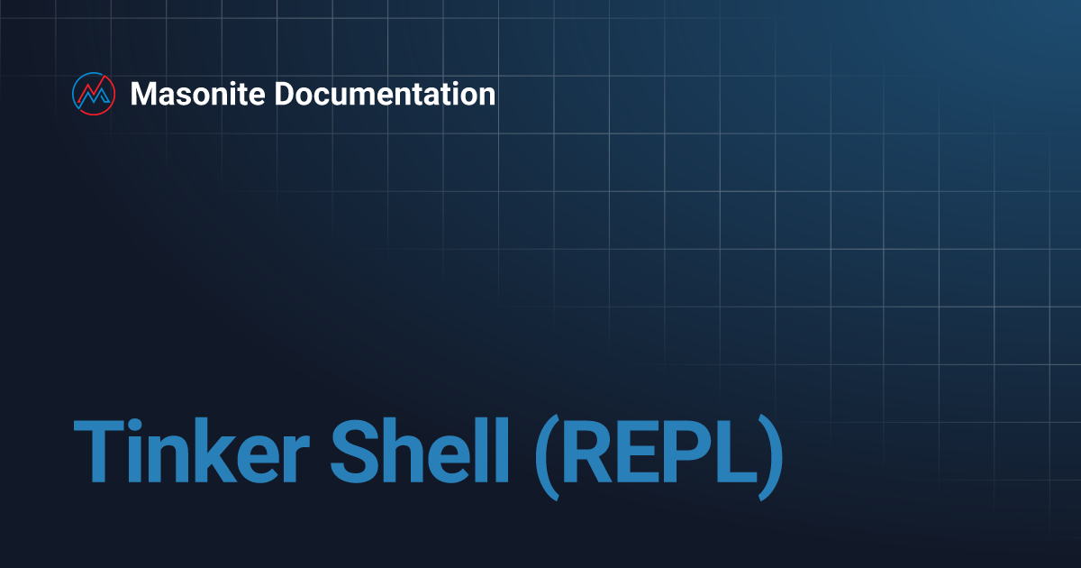 Tinker Shell (REPL) | Masonite Documentation
